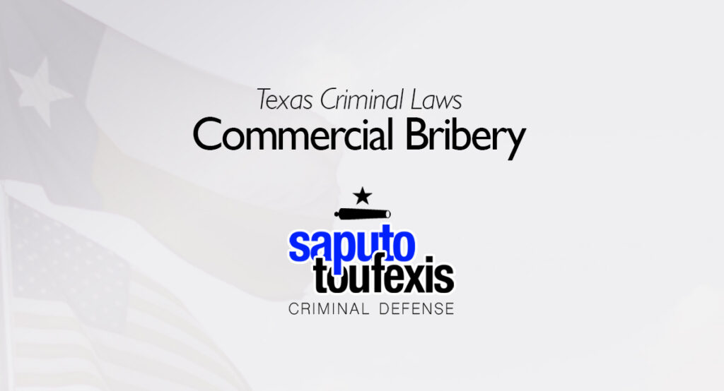 The Texas Commercial Bribery Law | Penal Code §32.43