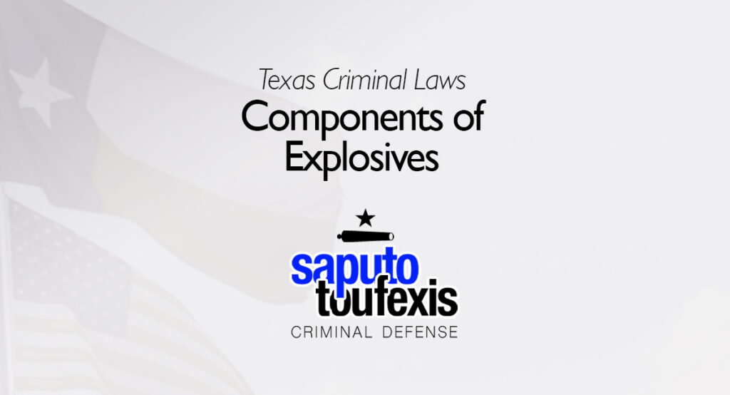 The Texas Components of Explosives Law | Penal Code §46.09