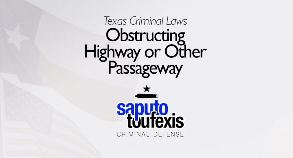 The Texas Obstructing Highway or Passageway Law | PC §42.03