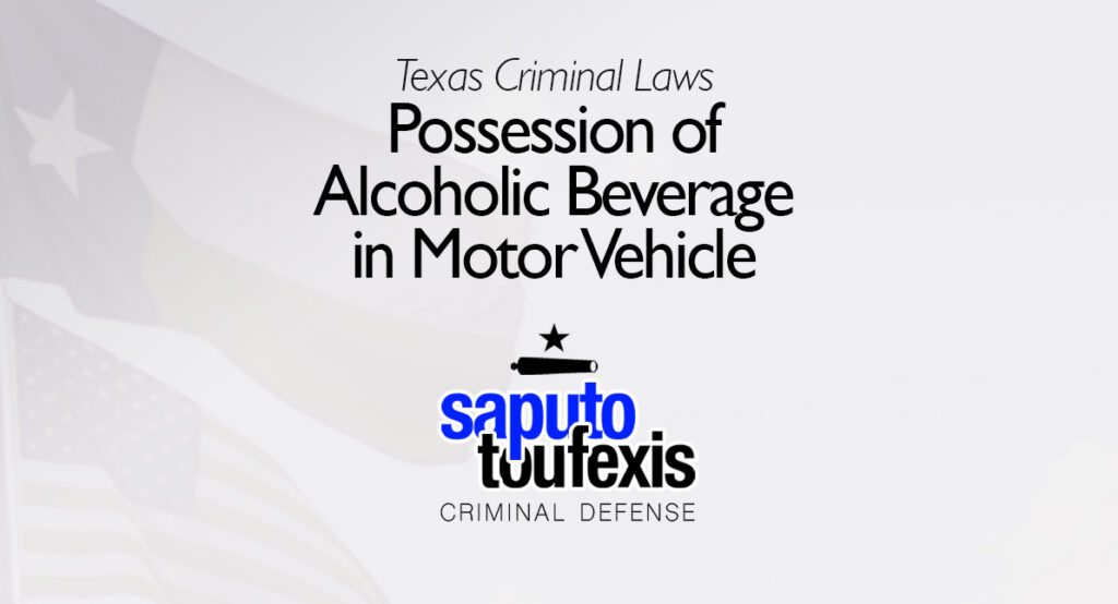 The Texas Possession of Alcoholic Beverage in Motor Vehicle Law
