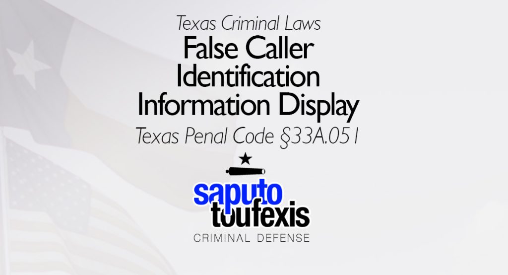 The Texas Call Spoofing Law: False Caller ID | PC §33A.051
