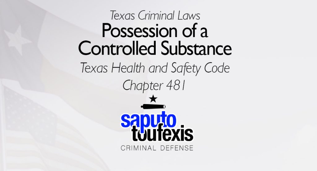 The Texas Possession of Controlled Substance Law